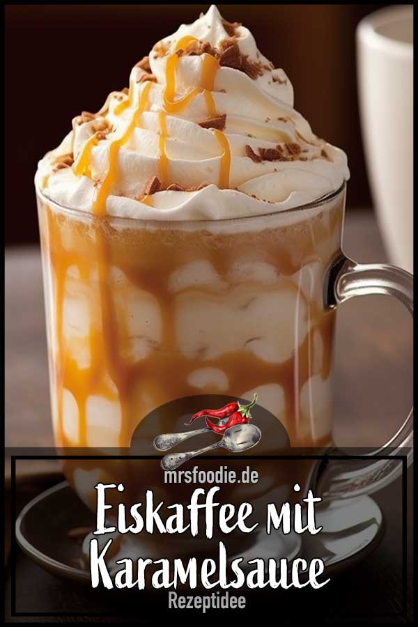 Eiskaffee mit Karamelsauce - mrsfoodie.de